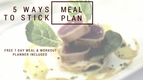 5 Ways to Stick to a Meal Plan |Free PDF Download + Video – Gojenbefit