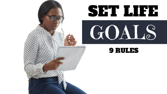 How To Set Life Goals [9 Golden Rules] – Gojenbefit